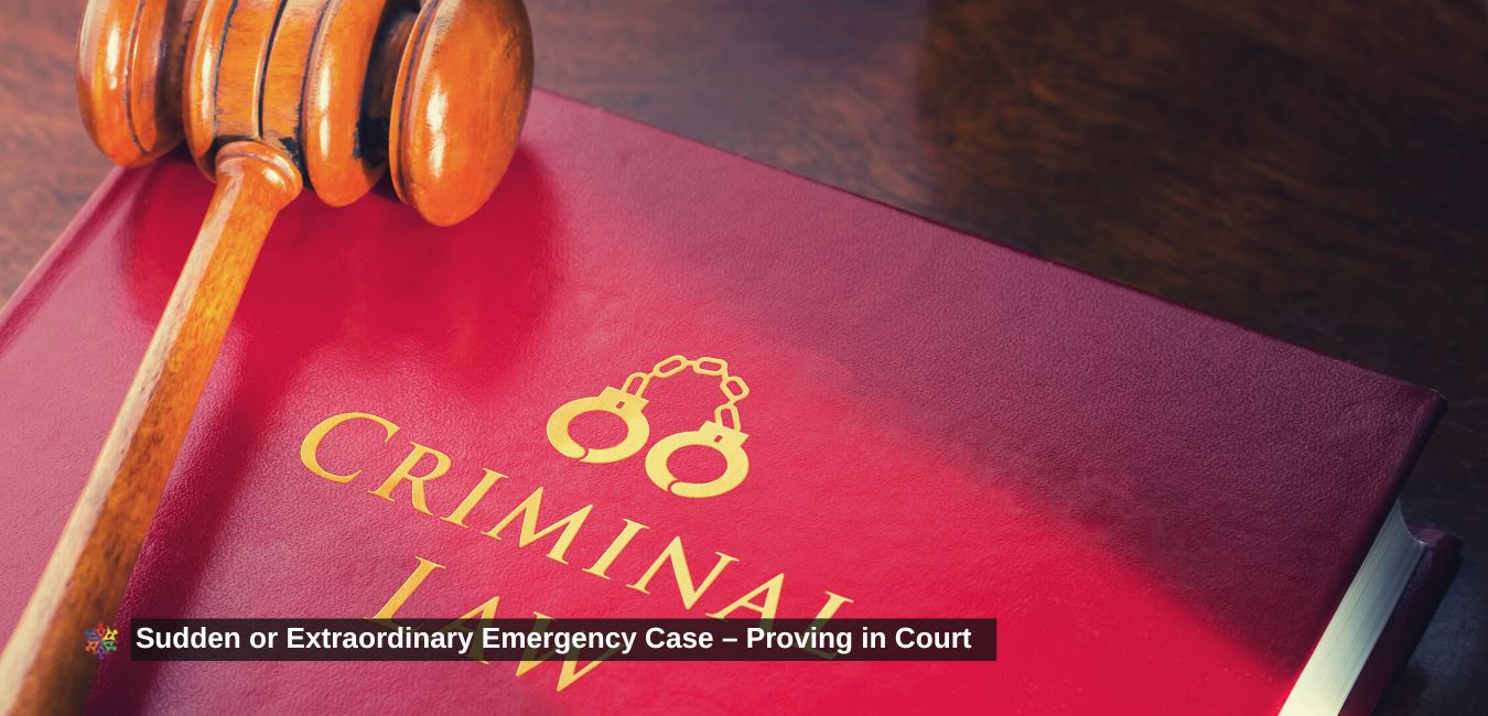Sudden Or Extraordinary Emergency Case Proving In Court United Legal